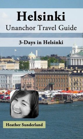 Helsinki, Finland Travel Guide (Unanchor) - 3 Days in Helsinki by ...