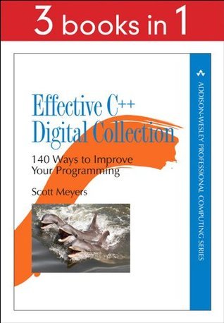 Effective C++ Digital Collection: 140 Ways to Improve Your Programming ...