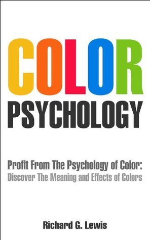 Color Psychology: Profit From The Psychology of Color: Discover the ...