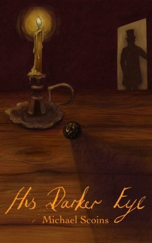 His Darker Eye by Michael Scoins | Goodreads