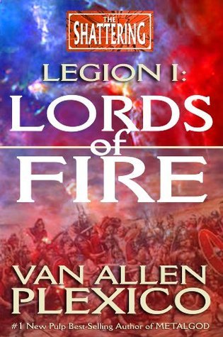 Legion I: Lords of Fire by Van Allen Plexico | Goodreads