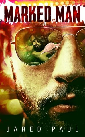 Marked Man by Jared Paul | Goodreads