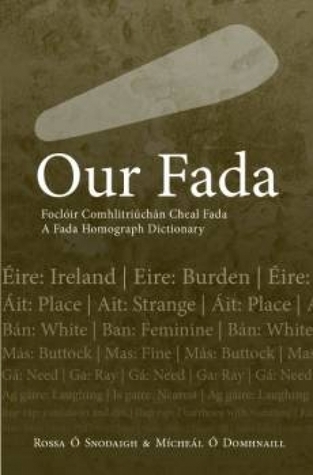 Our Fada: A Fada Homograph Dictionary by Rossa Ó Snodaigh | Goodreads