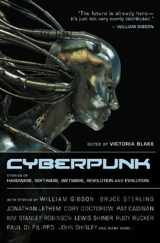 Cyberpunk: Stories of Hardware, Software, Wetware, Evolution, and ...
