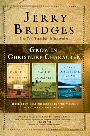 Grow in Christlike Character by Jerry Bridges | Goodreads