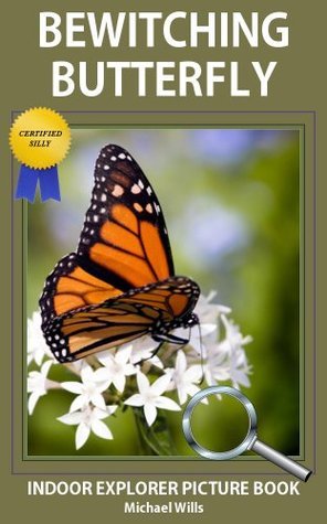 Bewitching Butterfly - Indoor Explorer Picture Book by Michael Wills ...