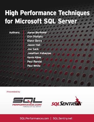 High Performance Techniques for Microsoft SQL Server by Aaron Bertrand ...