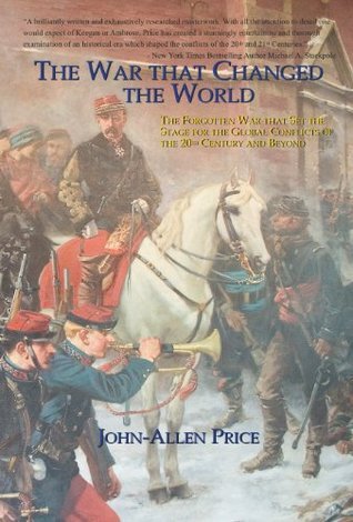 The War that Changed the World: The Forgotten War that Set the Stage ...