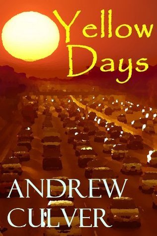 Yellow Days: Adventures in the Hollywood Underbelly by Andrew Culver | Goodreads
