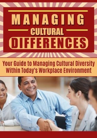 Leadership: Managing Cultural Differences - Your Guide to Managing ...