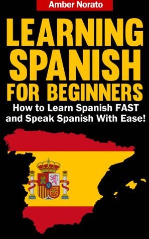 Learning Spanish for Beginners: How to Learn Spanish FAST and Speak ...