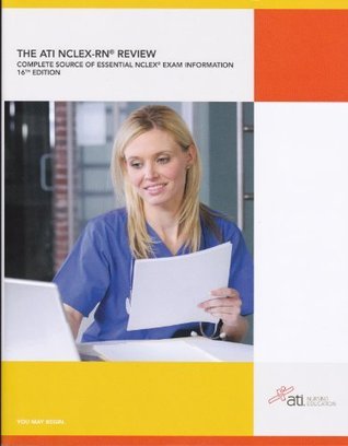 The ATI NCLEX-RN Review: Complete Source of Essential NCLEX Exam ...