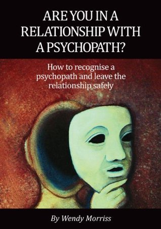 Are you in a relationship with a psychopath?: How to recognise a ...