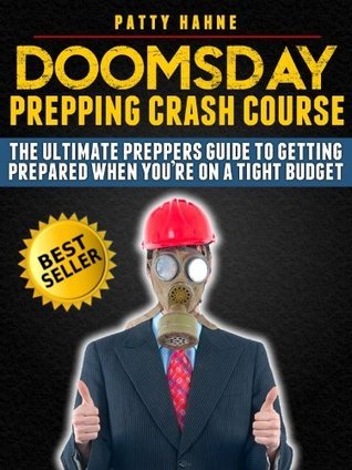Doomsday Prepping Crash Course: The Ultimate Preppers Guide to Getting ...