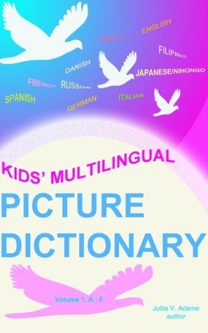 KIDS' MULTILINGUAL PICTURE DICTIONARY: English, Filipino, Japanese ...