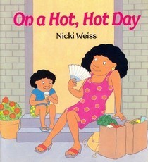 On a Hot Hot Day by Nicki Weiss | Goodreads