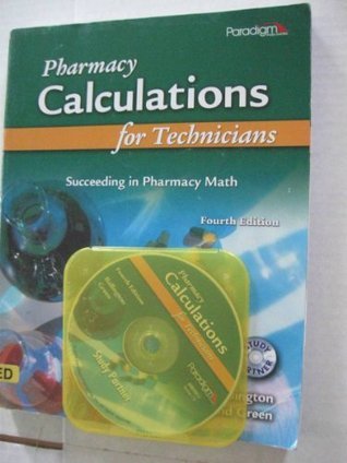 Pharmacy Calculations for Technicians: Succeeding in Pharmacy Math by ...
