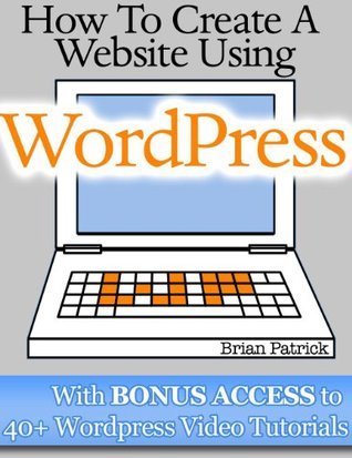 How To Create A Website Using Wordpress: The Beginner's Blueprint for ...