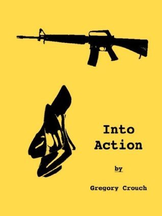 Into Action by Gregory Crouch | Goodreads
