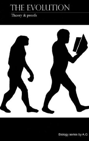 Evolution: theory & proofs by A.G. | Goodreads