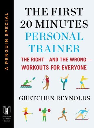 The First 20 Minutes Personal Trainer: The Right—and the Wrong—Workouts ...