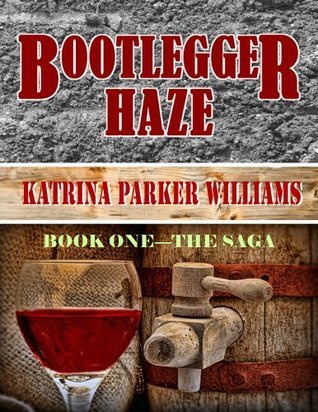 Bootlegger Haze (The Saga)--Book One -- Also Read Bootlegger Haze (The ...