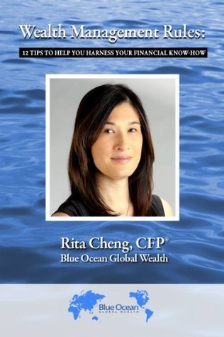 Wealth Management Rules: 12 Tips to Help You Harness Your Financial Know-How by Rita Cheng ...