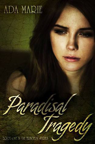 Paradisal Tragedy (Tradgedy #1) by Ada Marie Slowe | Goodreads
