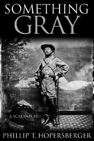 Something Gray by Phillip T. Hopersberger | Goodreads