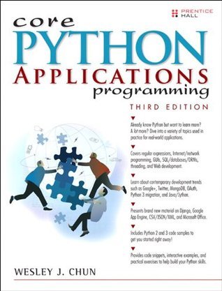 Core Python Applications Programming by Wesley J. Chun | Goodreads