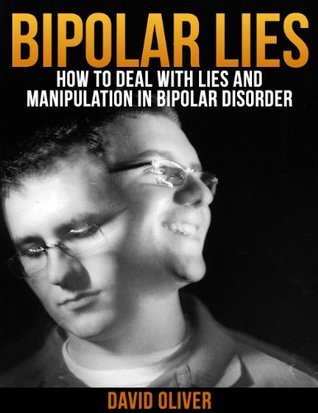 Bipolar Lies: How to Deal With Bipolar Lies and Manipulation In Bipolar ...