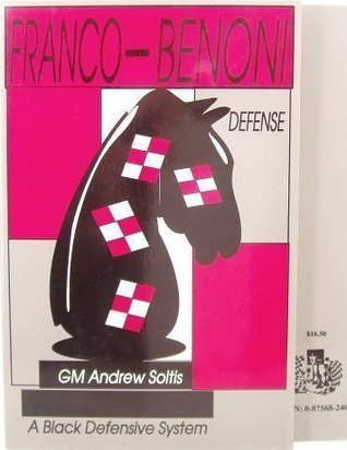 The Franco-Benoni Defense: A Black Defensive System by Andrew Soltis ...