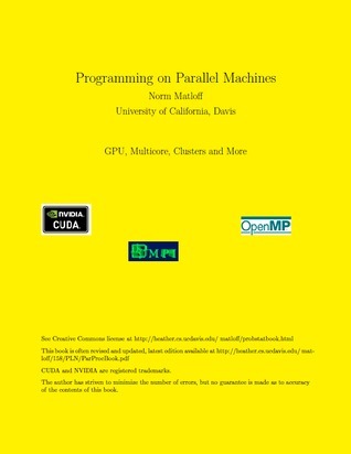 Programming on Parallel Machines by Norman Saul Matloff | Goodreads