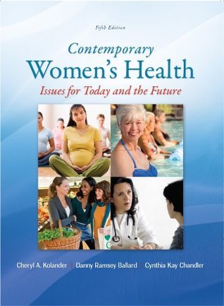 Contemporary Women's Health: Issues for Today and the Future by Cheryl ...