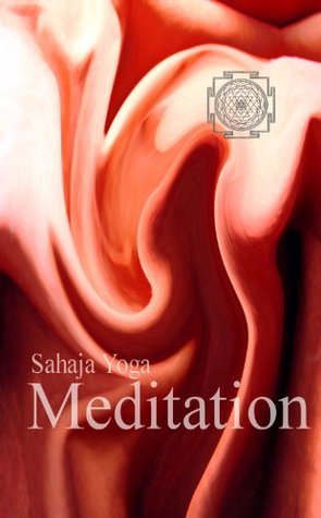 Meditation: The Gentle Power of Sahaja Yoga by Nigel Powell | Goodreads
