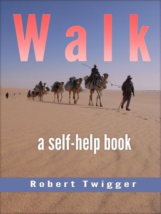 WALK by Robert Twigger | Goodreads