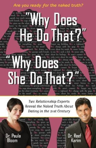 Why Does He Do That? Why Does She Do That? by Paula Bloom | Goodreads