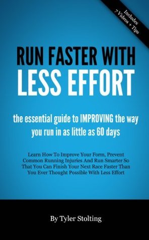 Run Faster With Less Effort: The Essential Guide to Learning How to Run ...