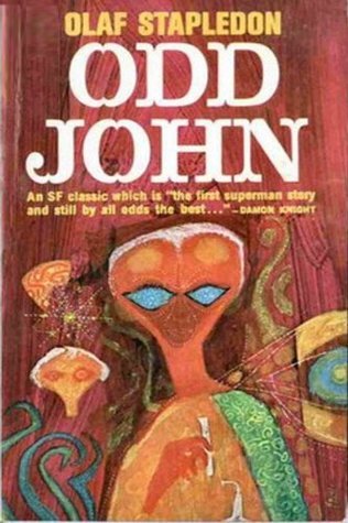 Odd John: A Story Between Jest and Earnest by Olaf Stapledon | Goodreads