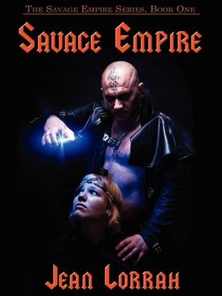 Savage Empire (The Savage Empire Series Book 1) by Jean Lorrah | Goodreads
