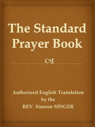 The Standard Prayer Book by Simeon Singer | Goodreads