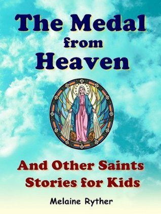 The Medal from Heaven and Other Saints Stories for Kids by M.B. Ryther ...