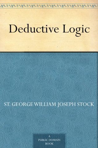 Deductive Logic by St. George Stock | Goodreads