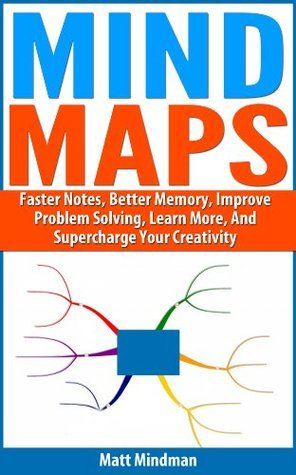 Mind Maps: Faster Notes, Better Memory, Improve Problem Solving, Learn ...