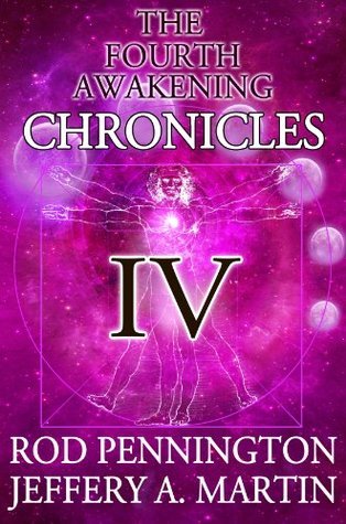 The Fourth Awakening Chronicles IV by Rod Pennington | Goodreads