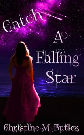 Catch A Falling Star (Falling Star Series) by Christine M. Butler ...
