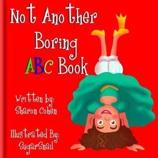 Not Another Boring ABC Book by Sharon Cohen | Goodreads