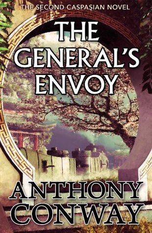 The General's Envoy (Caspasian Book 2) by Anthony Conway | Goodreads