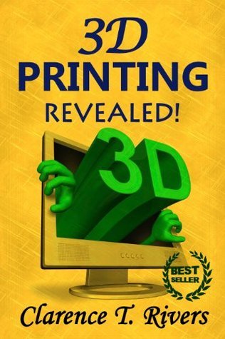 3D Printing: The Ultimate 3D Printing Guide! (3D Printers, 3D Modelling ...