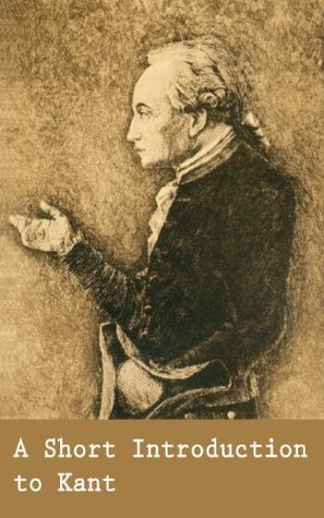 A Short Introduction to Kant (Illustrated) by Bob Adamson | Goodreads